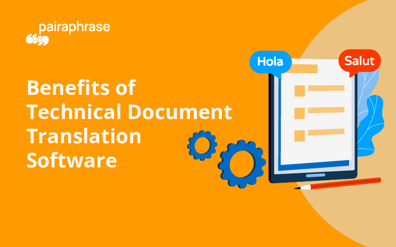 Benefits of Technical Document Translation Software [2025]